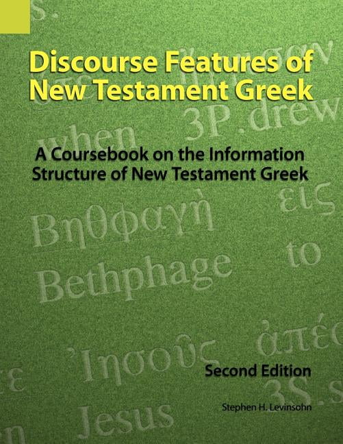 Discourse Features of New Testament Greek: A Coursebook on the ...