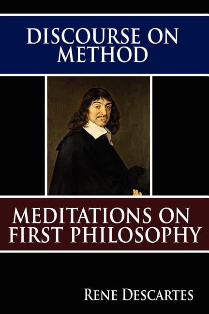 Discourse on Method and Meditations on First Philosophy (Paperback ...