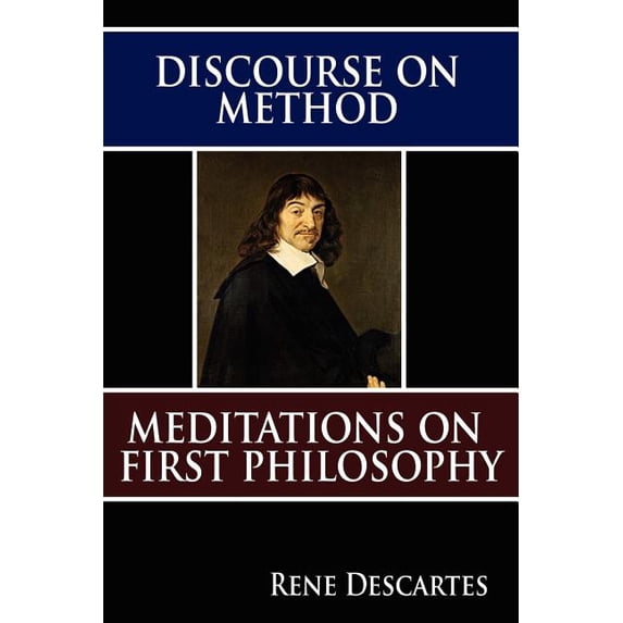 Discourse on Method and Meditations on First Philosophy (Paperback ...