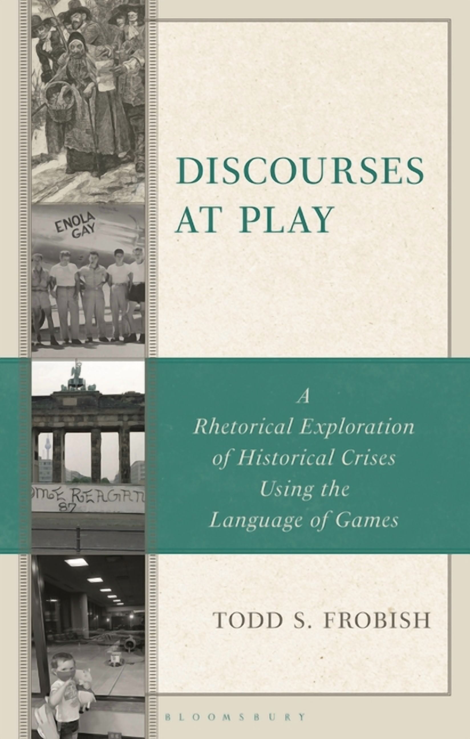 Discourses at Play: A Rhetorical Exploration of Historical Crises Using ...