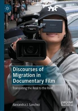 Pre-Owned Discourses of Migration in Documentary Film: Translating the ...