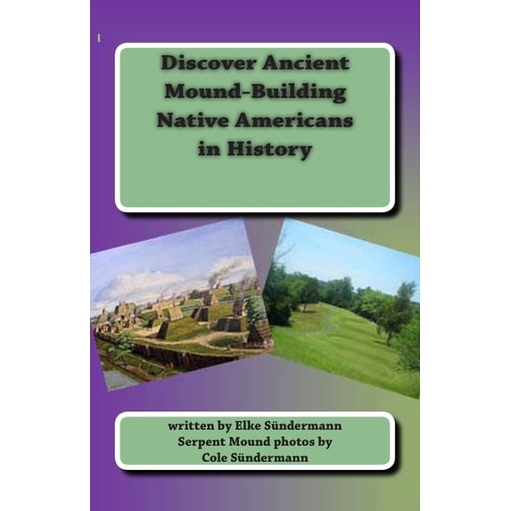 Discover Ancient Mound-building Native Americans in History: Big ...