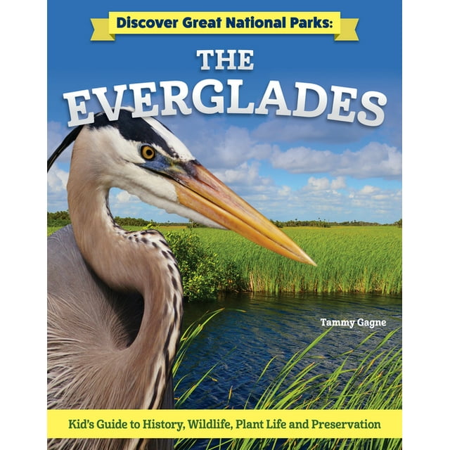 Discover Great National Parks: The Everglades: Kids' Guide to History ...