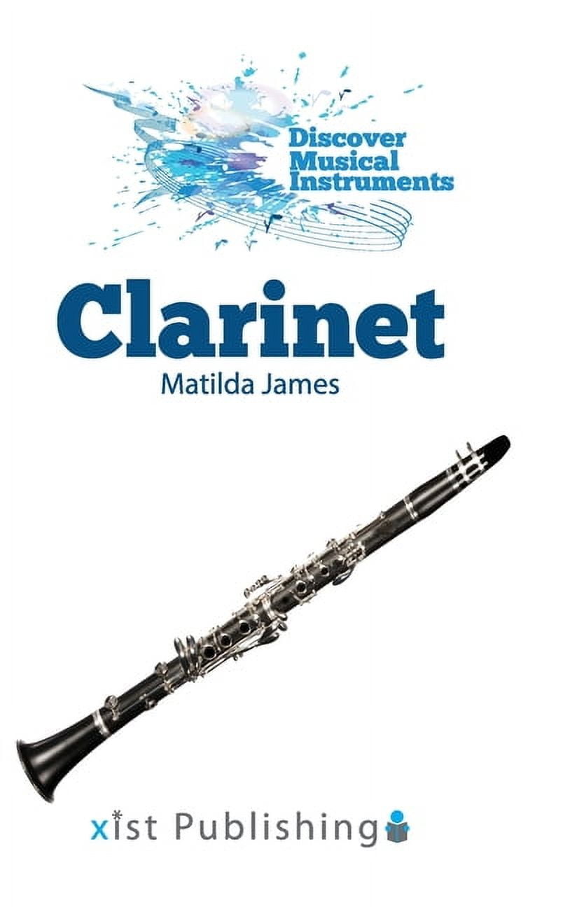 Discover Musical Instruments: Clarinet (Hardcover) - Walmart.com