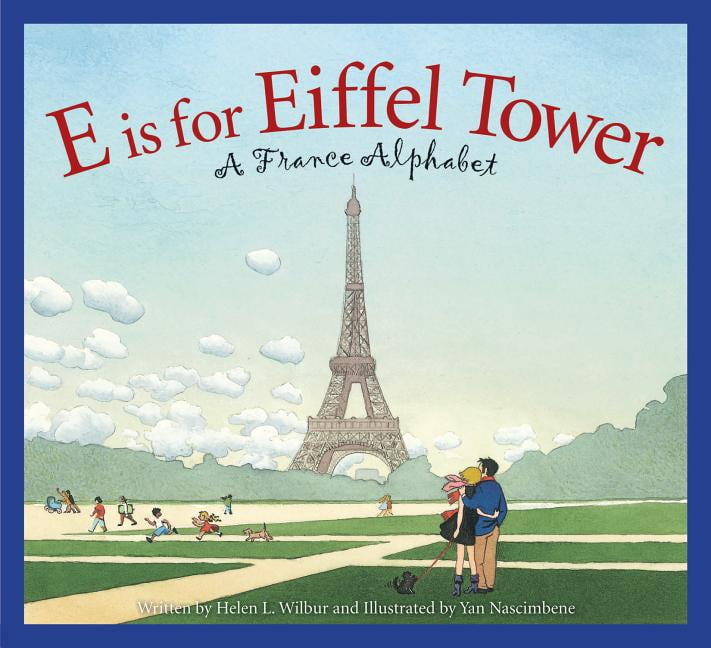 Discover the World E Is for Eiffel Tower: A France Alphabet, (Hardcover ...