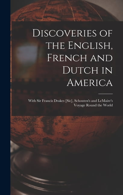 Discoveries of the English, French and Dutch in America [microform ...