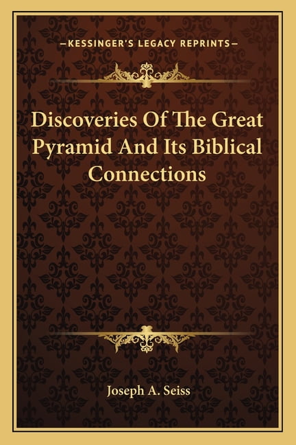 Discoveries Of The Great Pyramid And Its Biblical Connections ...