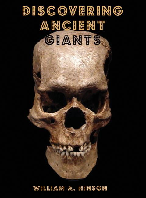 Discovering Ancient Giants: Evidence of the existence of ancient human ...