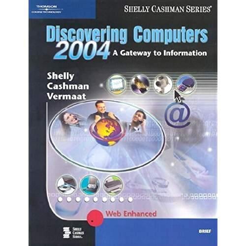 Discovering Computers 2004: A Gateway to Information, Brief (Shelly ...