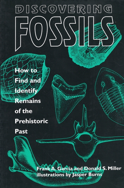 Discovering Fossils : How to Find and Identify Remains of the Prehistoric Past (Paperback ...