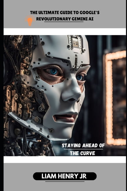 Discovering Gemini AI The Ultimate Guide To Google's Revolutionary ...