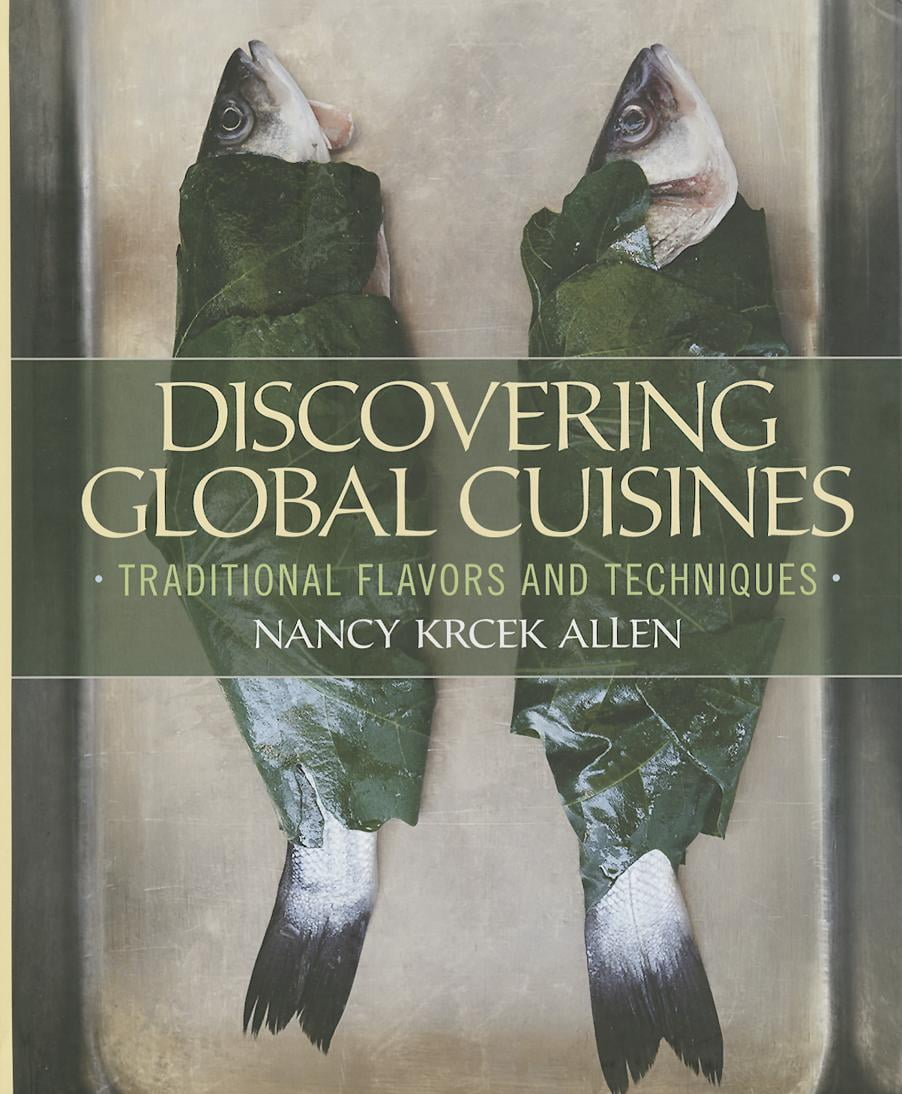 Discovering Global Cuisines: Traditional Flavors and Techniques ...