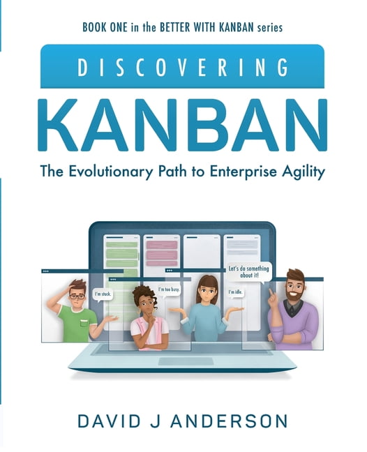 Discovering Kanban: The Evolutionary Path to Enterprise Agility ...