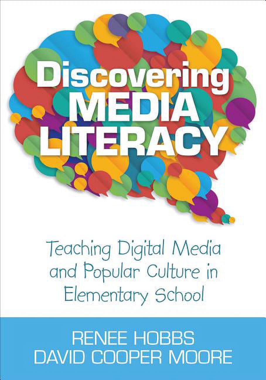 Discovering Media Literacy: Teaching Digital Media and Popular Culture ...