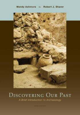 Pre-Owned Discovering Our Past: A Brief Introduction to Archaeology ...