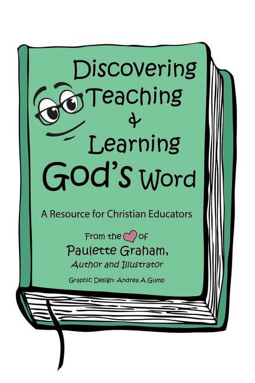 Discovering Teaching & Learning God's Word: A Resource for Christian ...
