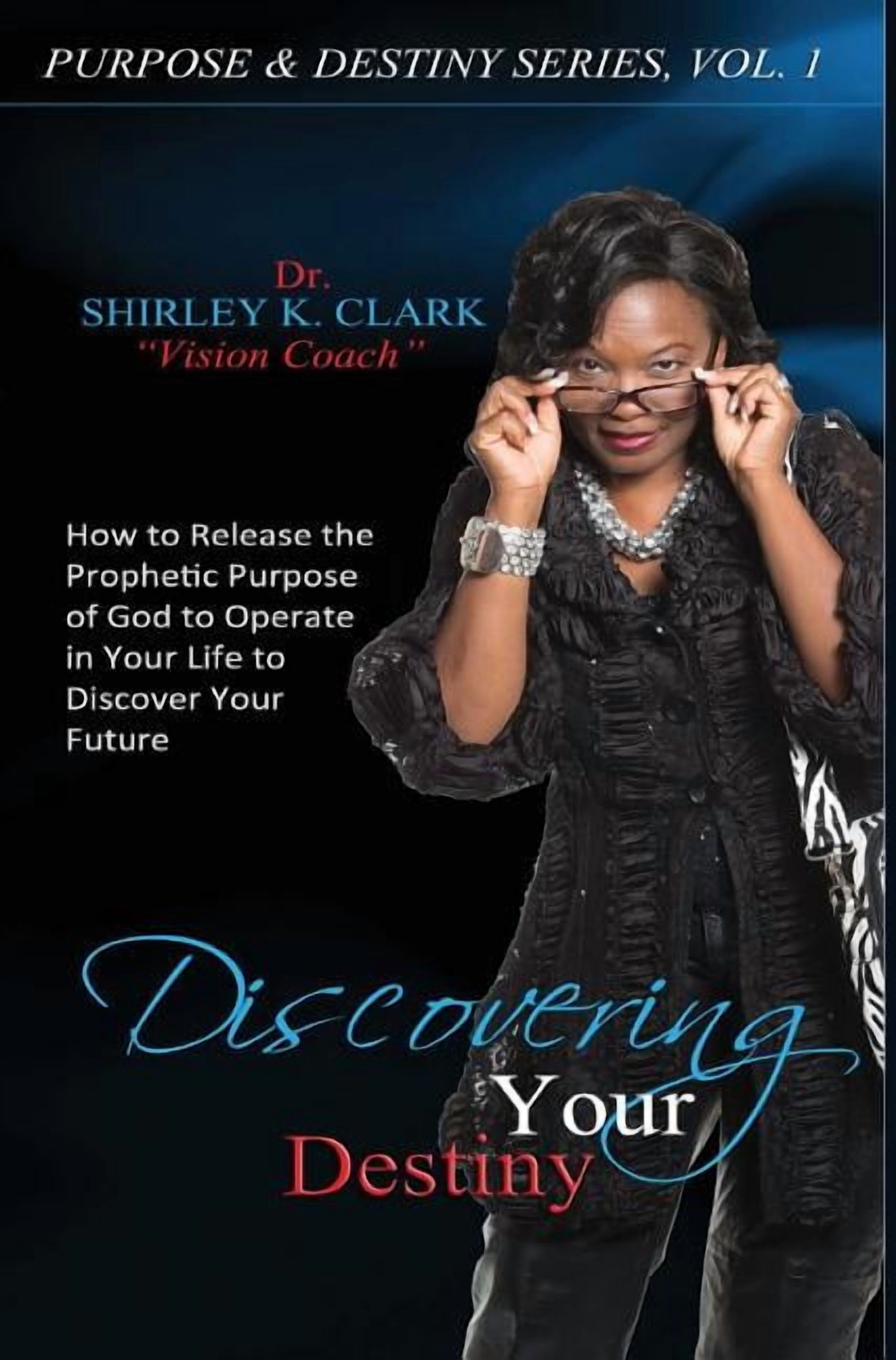 Discovering Your Destiny: Learn to release the prophetic purpose of God ...