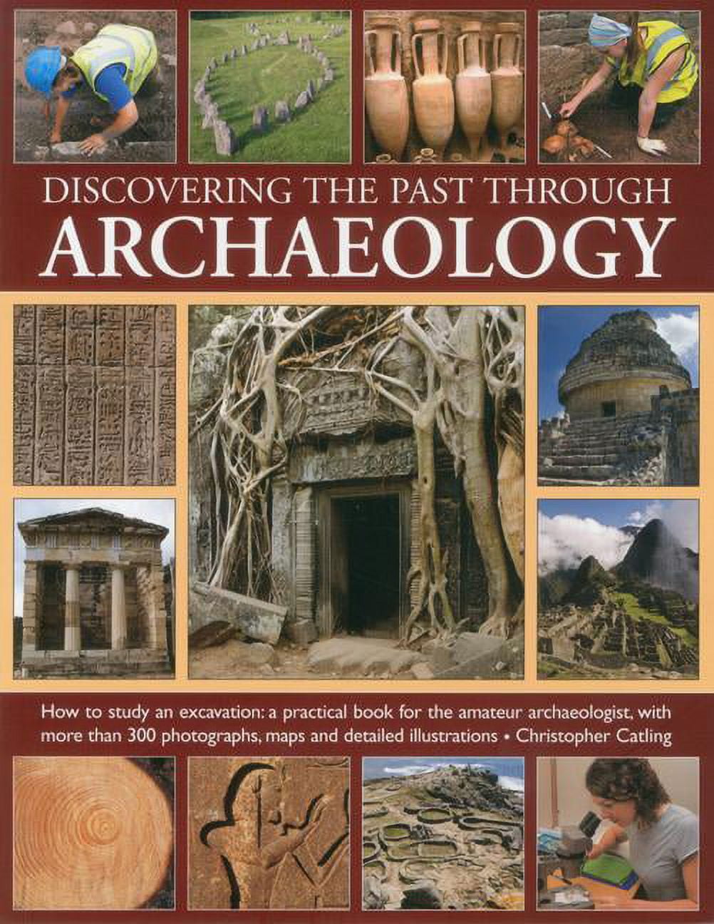 Discovering the past through Archaeology : The science and practice of ...