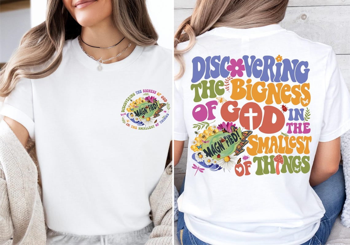Discovering the Bigness of God In The Smallest Of Things Shirt ...