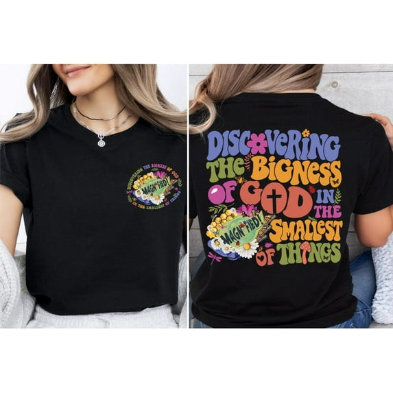 Discovering the Bigness of God In The Smallest Of Things Shirt ...