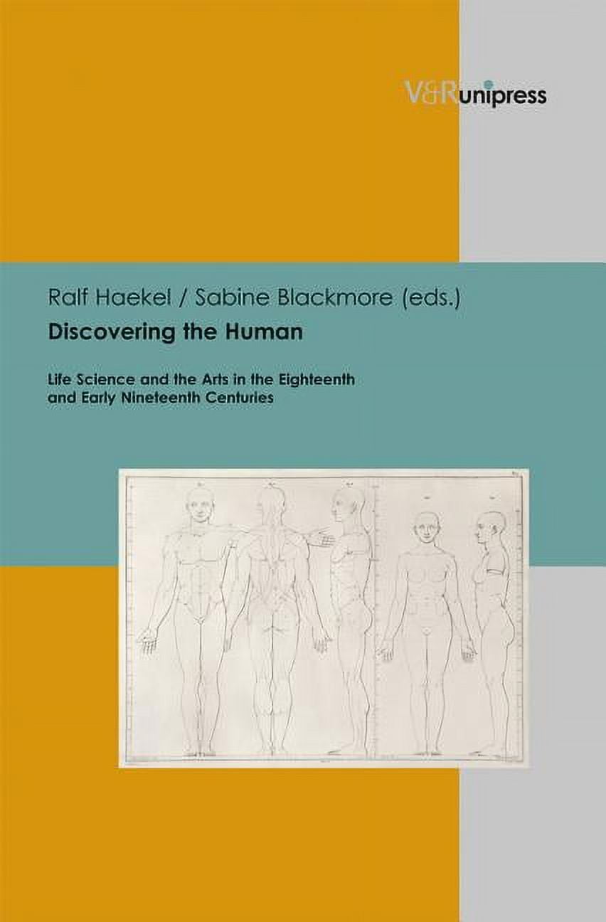 Discovering the Human : Life Science and the Arts in the Eighteenth and ...