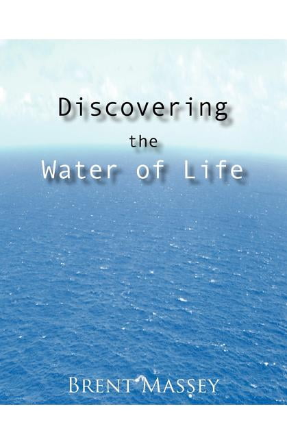 Discovering the Water of Life: Victory in Christ, Holy Spirit ...
