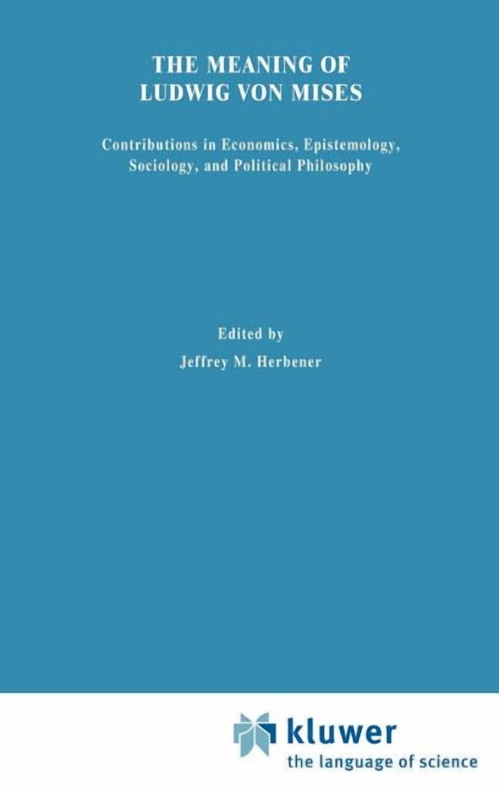 Discrete Event Dynamic Systems The Meaning of Ludwig Von Mises ...