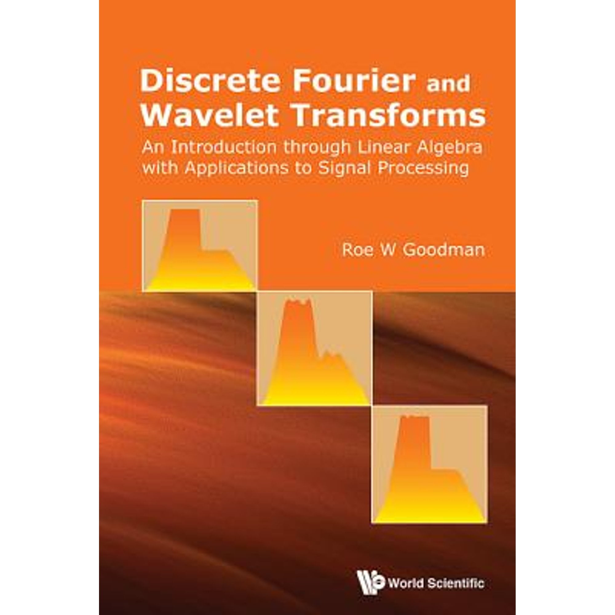 Pre-Owned Discrete Fourier and Wavelet Transforms: An Introduction Through Linear Algebra with ...