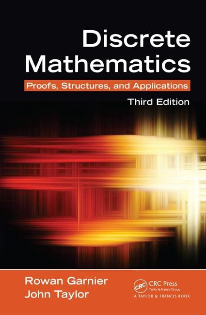 Discrete Mathematics: Proofs, Structures and Applications, Third ...