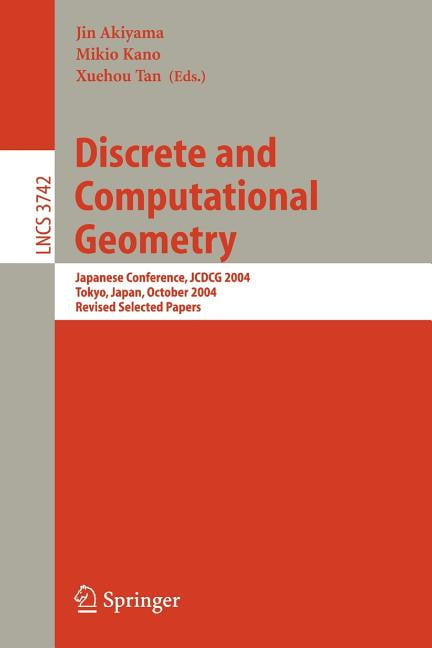 Discrete and Computational Geometry: Japanese Conference, Jcdcg 2004 ...