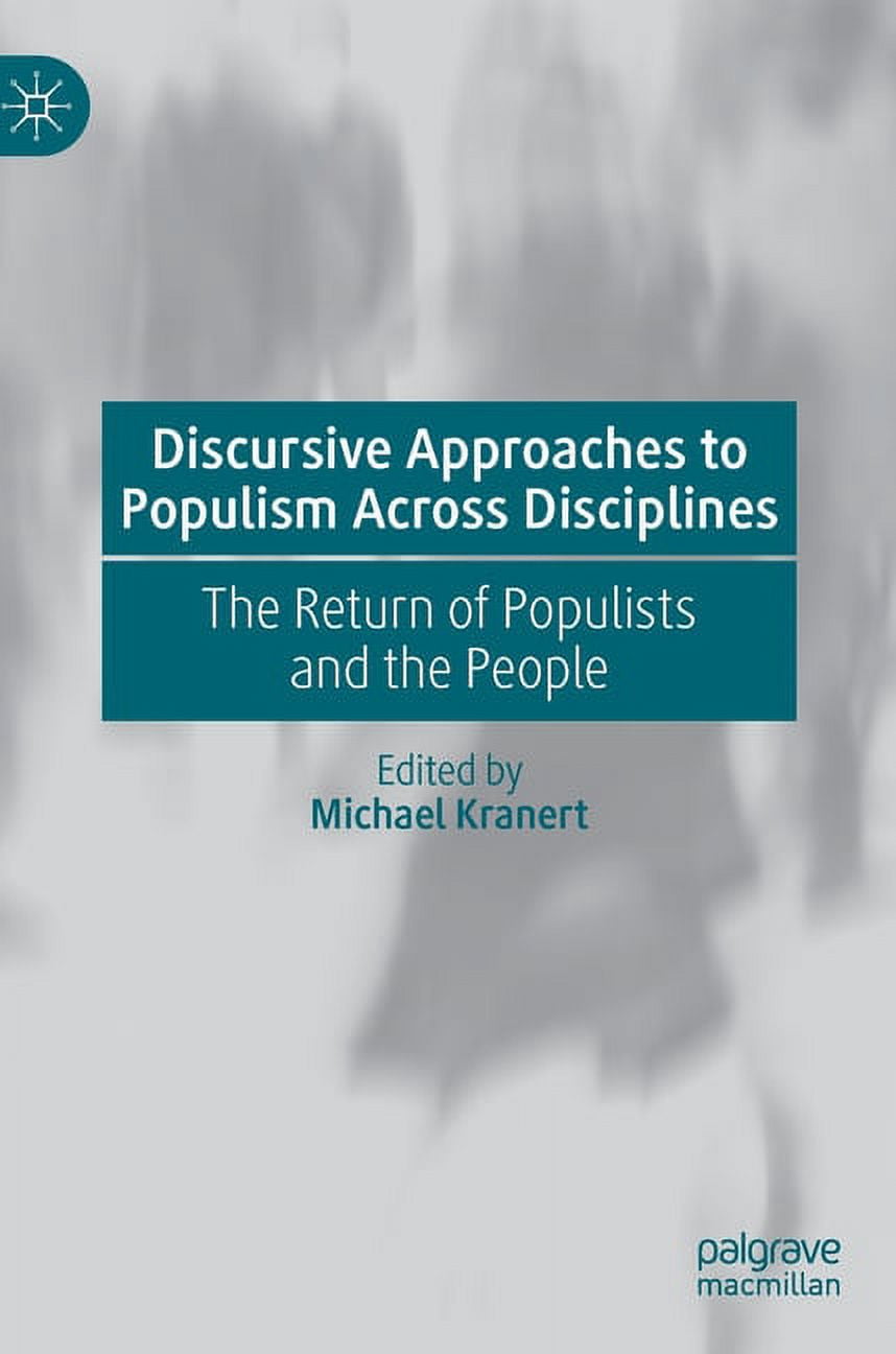 Discursive Approaches to Populism Across Disciplines: The Return of ...