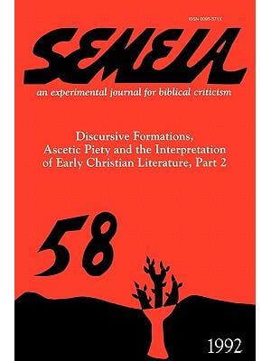 Semeia 58: Discursive Formations, Ascetic Piety and the Interpretation ...