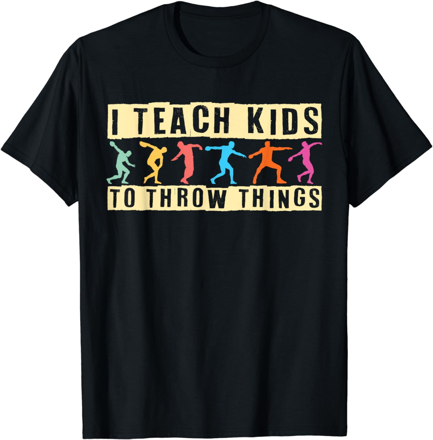 Discus Thrower coach I teach kids to throw things T-Shirt - Walmart.com