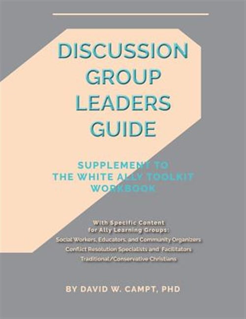 Discussion Group Leaders Guide: Supplement to the White Ally Toolkit ...