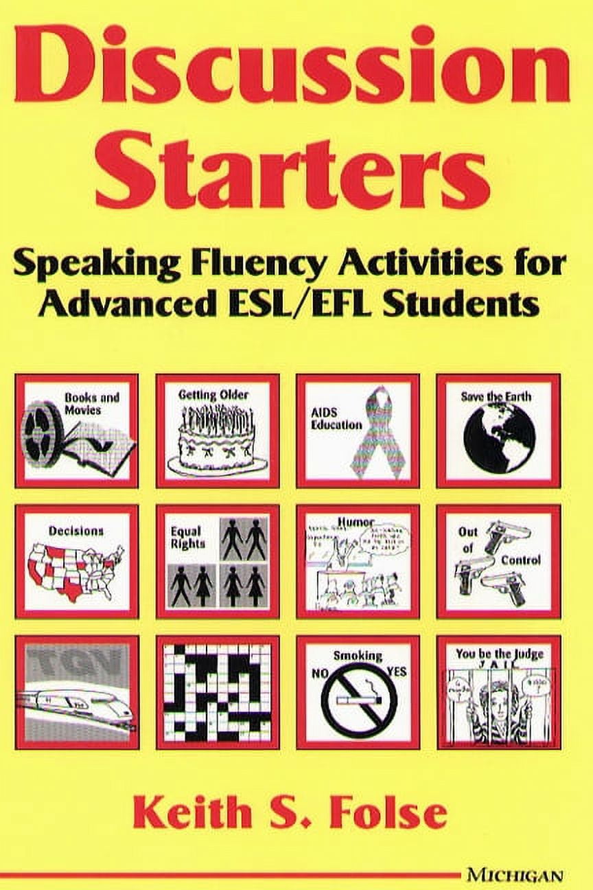 Discussion Starters: Speaking Fluency Activities for Advanced ESL/EFL ...