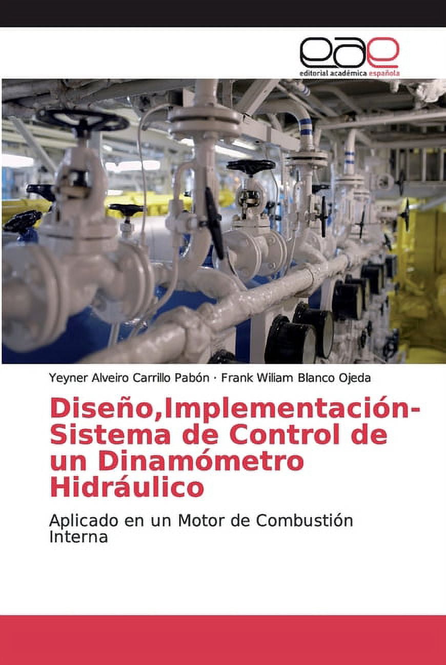 Diseño, Implementación- Sistema de Control de un Dinamómetro Hidráulico (Paperback) - Walmart.com