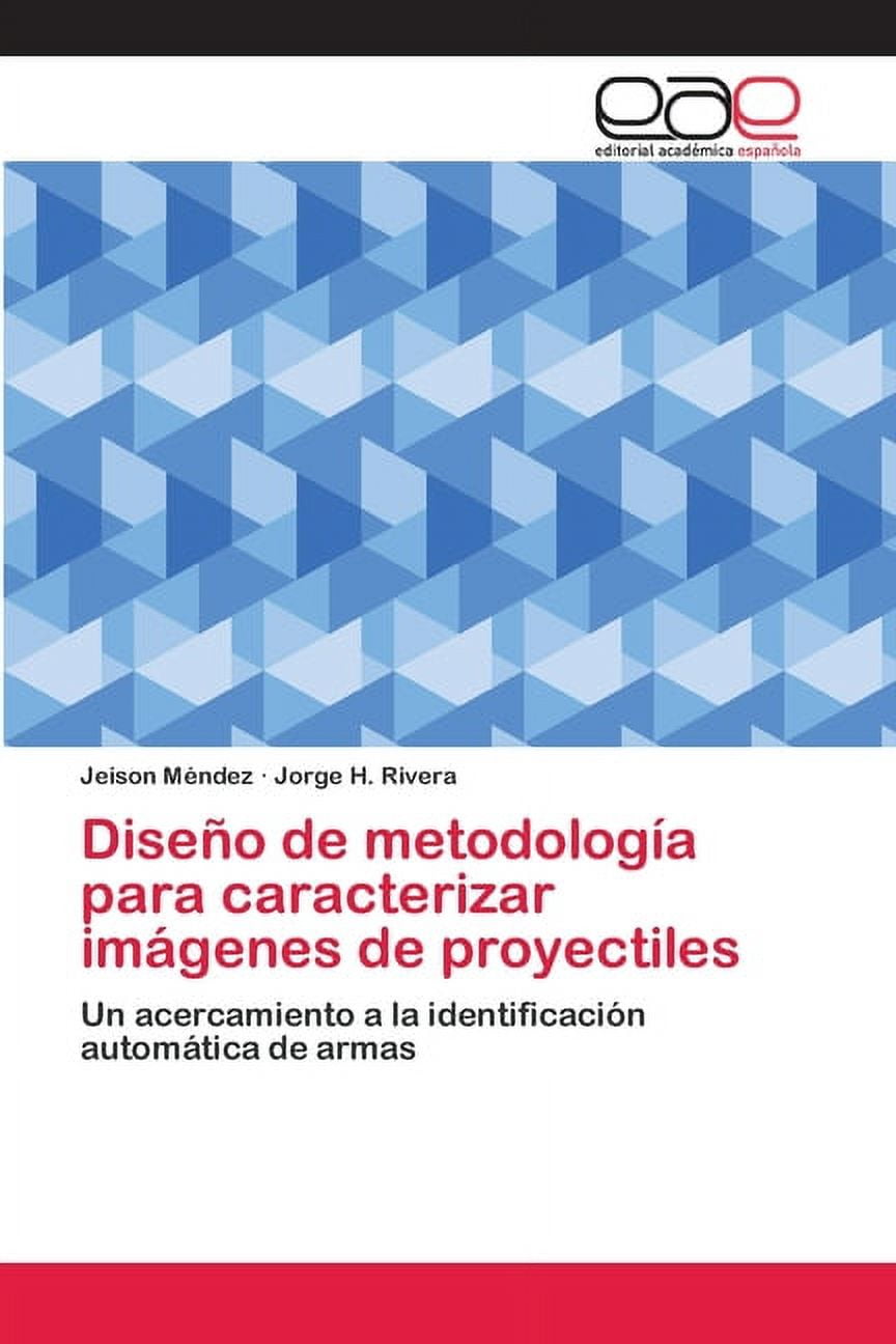 Diseño de metodología para caracterizar imágenes de proyectiles ...