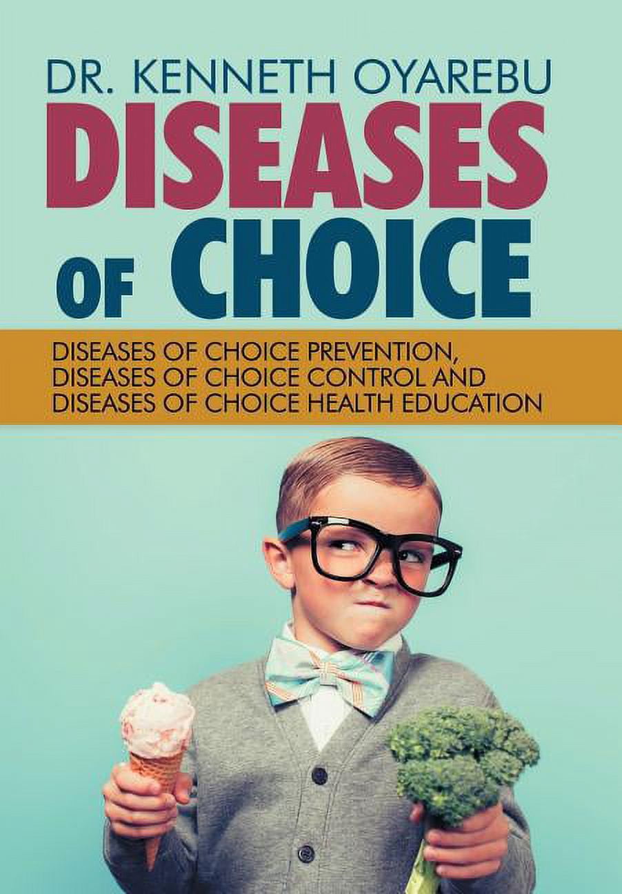 Diseases of Choice: Diseases of Choice Prevention, Diseases of Choice ...