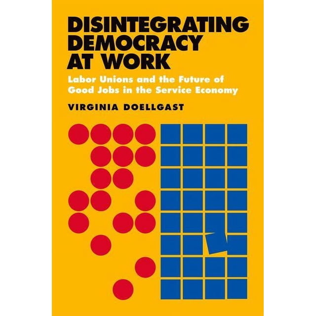 Disintegrating Democracy at Work, (Hardcover) - Walmart Business Supplies