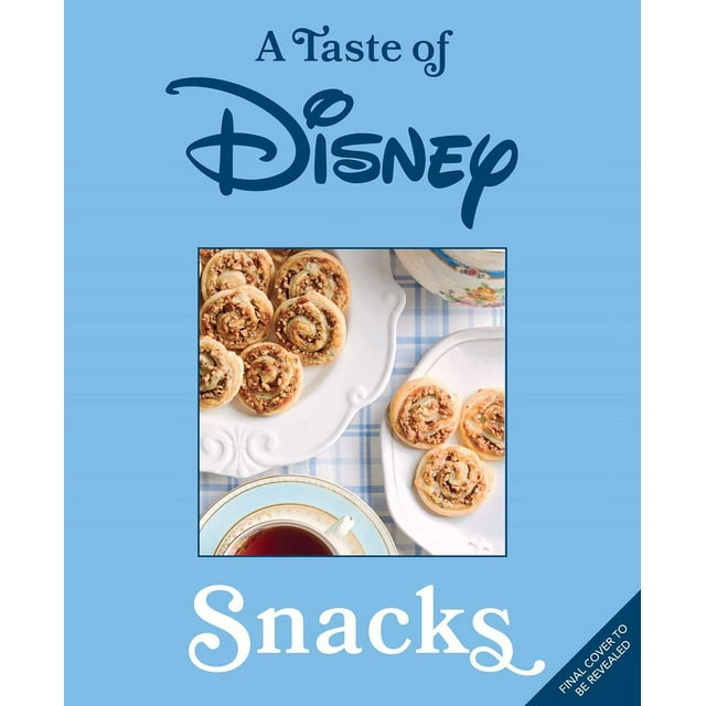 Disney: A Taste of Disney: Snacks : Bite-Size Recipes in a Snack-Size ...