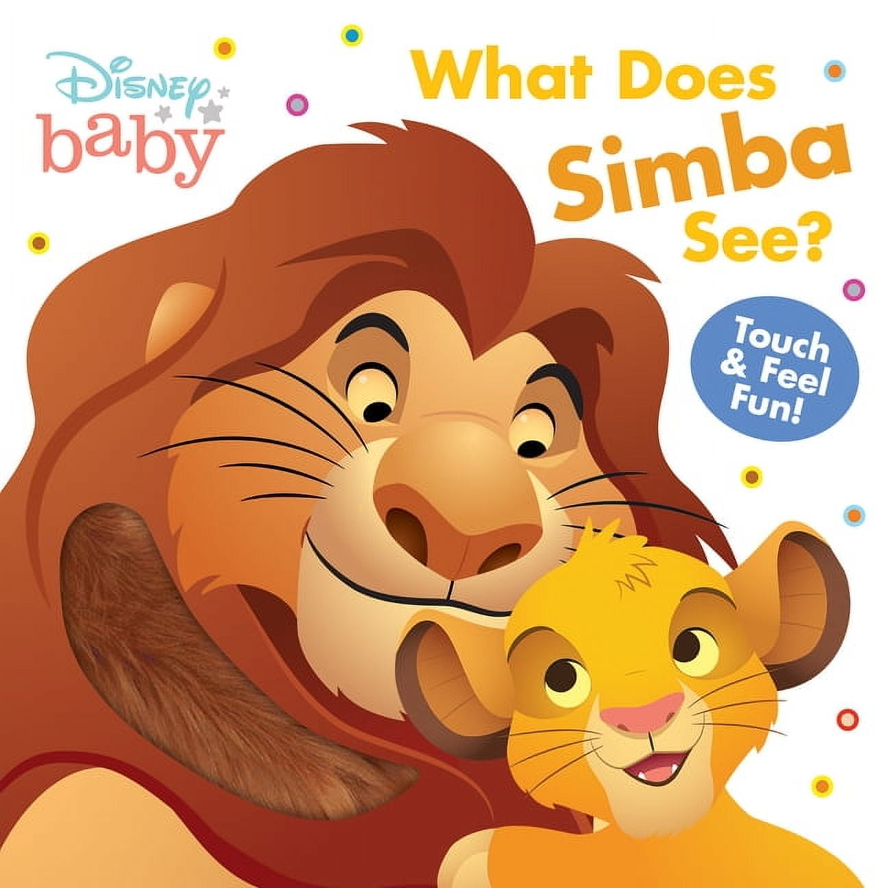 Disney Baby: What Does Simba See?: Touch-And-Feel Fun!, (Board Book ...