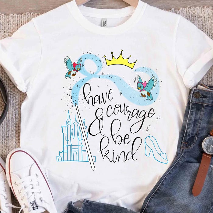 Disney Cinderella Have Courage And Be Kind Text Shirt, Cinderella ...