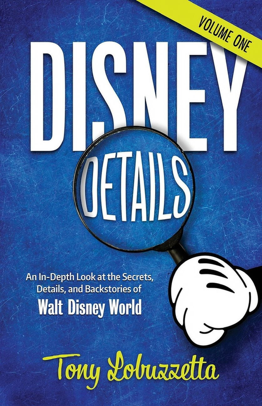 Disney Details: An In-Depth Look at the Secrets, Details, and ...