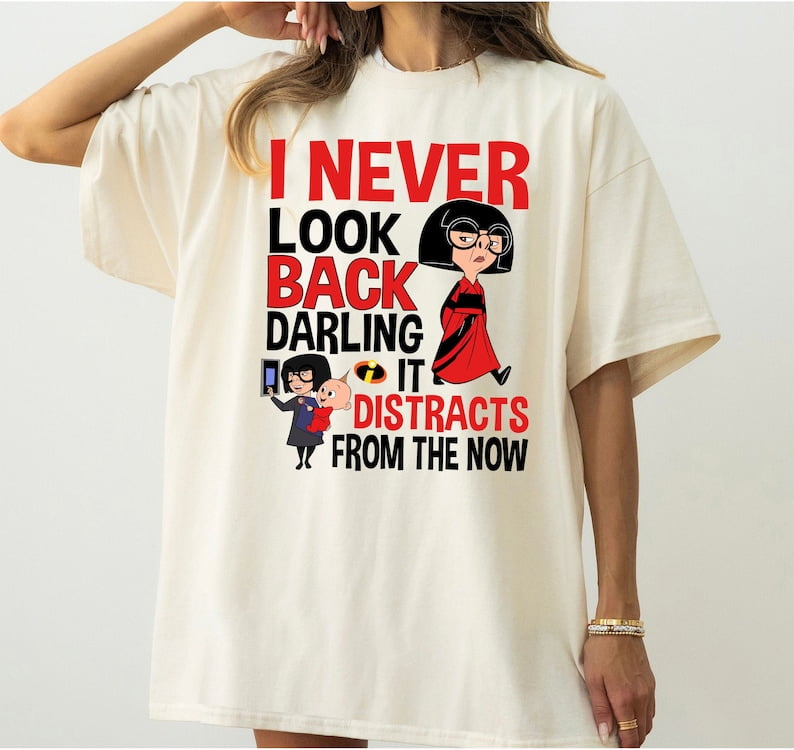 Disney Edna Mode Never Look Back Darling It Distracts From The Now ...