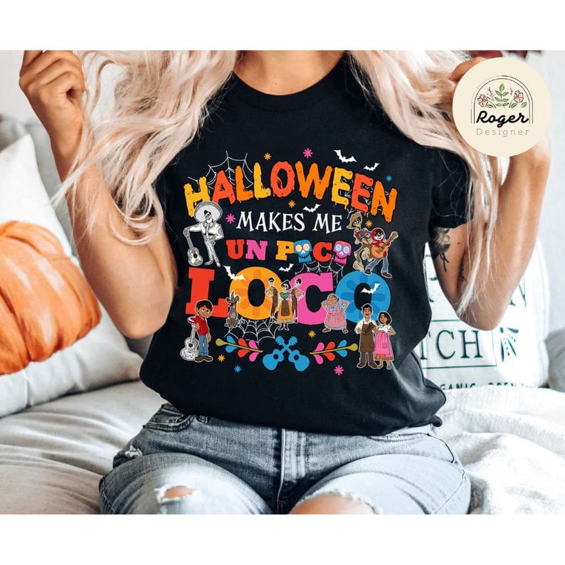 Disney Halloween Makes Me Un Poco Loco Shirt, WDW Disneyland Coco ...