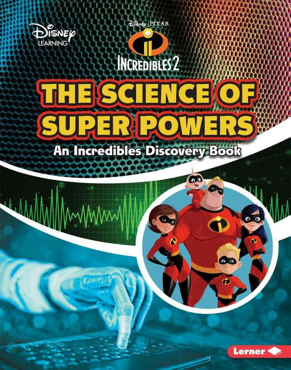 The Science of Super Powers: An Incredibles Discovery Book - Walmart.com