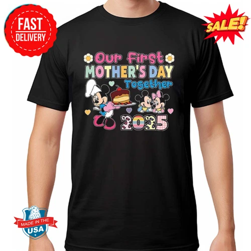 Disney Our First Mothers Day Together Happy Motherâ€™s Day 2025 T-Shirt ...