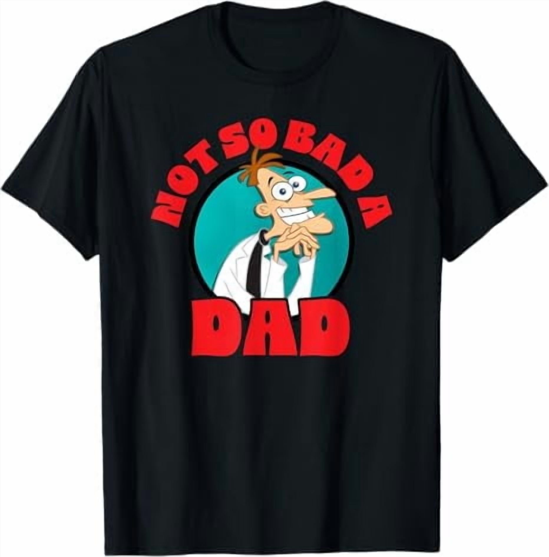 Disney Phineas And Ferb Father Day Not So Bad Dad Dr Doofenshmirtz T ...