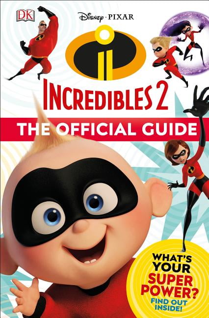 Disney Pixar: the Incredibles 2: the Official Guide - Walmart.com