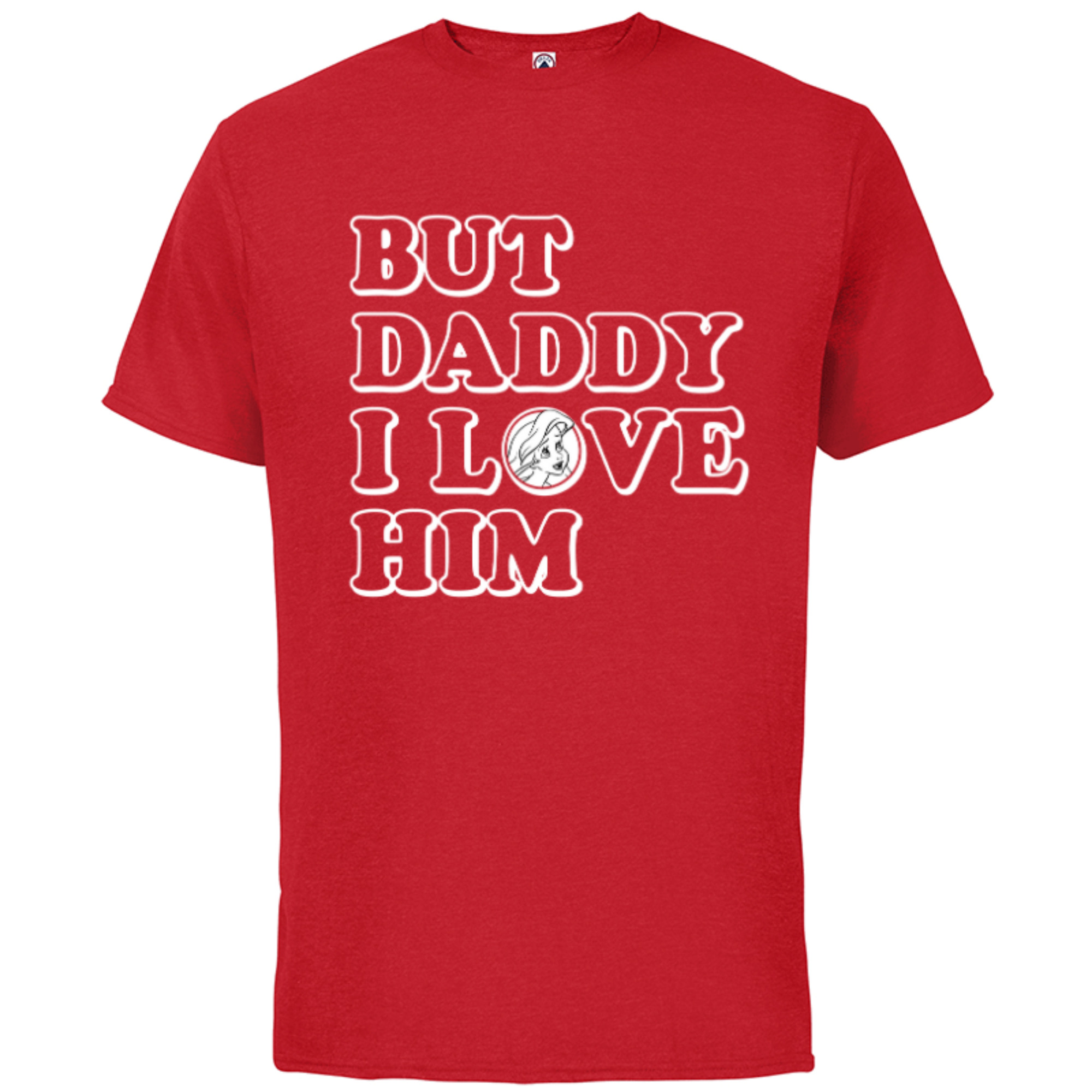 Disney Princess Ariel But Daddy I Love Him - Short Sleeve Cotton T ...